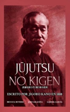 JŪJUTSU NO KIGEN ESCRITO POR JIGORO KANO FUNDADOR DEL JUDO KODOKAN | | Blurb | Casa del Libro