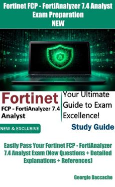 FORTINET FCP - FORTIANALYZER 7.4 ANALYST EXAM PREPARATION | Casa del Libro