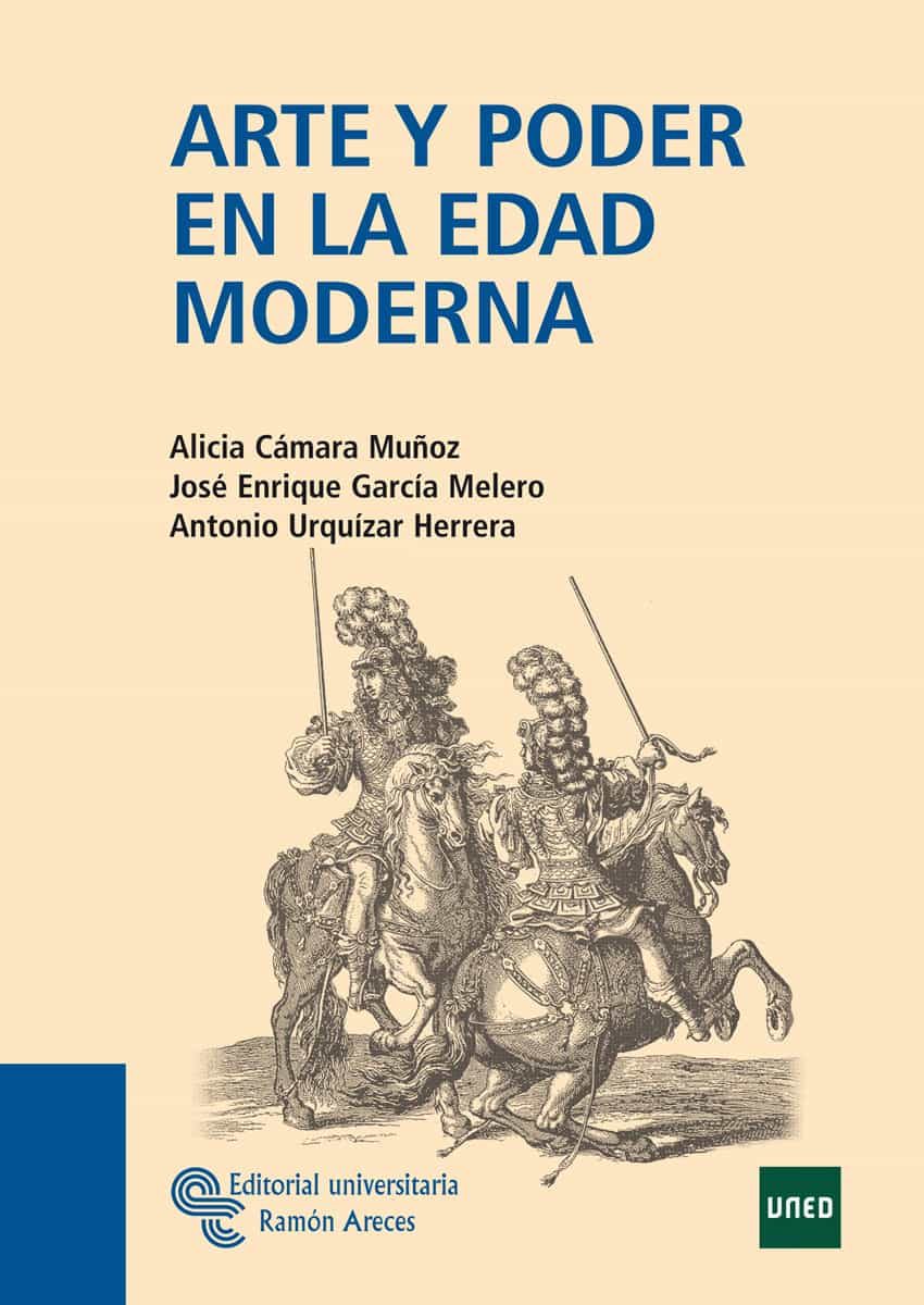 ARTE Y PODER EN LA EDAD MODERNA | ALICIA CAMARA MUÑOZ | Comprar libro ...