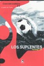 LOS SUPLENTES | | ANROART EDICIONES | Casa del Libro