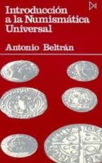 INTRODUCCION A LA NUMISMATICA UNIVERSAL | ANTONIO BELTRAN MARTINEZ ...