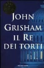 IL RE DEI TORTI | John Grisham | MONDADORI ITALIA | Casa del Libro