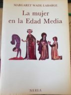 LA MUJER EN LA EDAD MEDIA. | | Nera. | Casa del Libro