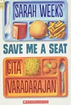SAVE ME A SEAT (SCHOLASTIC GOLD) | SARAH WEEKS | SCHOLASTIC INC. | Casa ...
