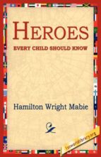 HEROES EVERY CHILD SHOULD KNOW | | 1st World Library - Literary Society ...