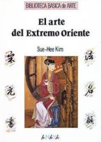 EL ARTE DEL EXTREMO ORIENTE | SUE HEE KIM | Casa del Libro