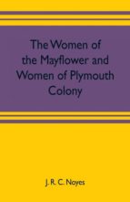 THE WOMEN OF THE MAYFLOWER AND WOMEN OF PLYMOUTH COLONY | | Alpha Editions | Casa del Libro