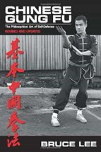 CHINESE GUNG FU: THE PHILOSOPHICAL ART OF SELF DEFENSE (3RD ED ...