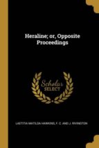 HERALINE OR OPPOSITE PROCEEDINGS | | Wentworth Press | Casa del Libro