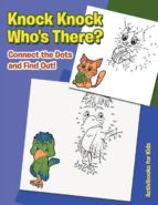 KNOCK KNOCK. WHOS THERE? CONNECT THE DOTS AND FIND OUT! con ISBN ...