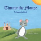 TIMMY THE MOUSE PRINCESS IN PERIL | | Noble Ravens Press | Casa del Libro