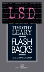 FLASHBACKS: UNA AUTOBIOGRAFIA | Timothy Leary | Segunda mano | Casa del Libro