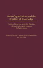 MESOORGANIZATIONS AND THE CREATION OF KNOWLEDGE | | Praeger | Casa del ...
