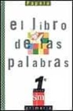 EL LIBRO DE LAS PALABRAS 1º E.P. PAPELO (S.M.) con ISBN 9788434849235 ...