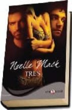 TRES | NOELLE MACK | VIAMAGNA EDICIONES | Casa del Libro Colombia