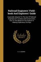 RAILROAD ENGINEERS FIELDBOOK AND EXPLORERS GUIDE | | Wentworth Press ...