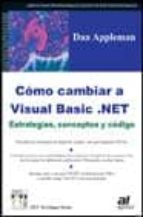 COMO CAMBIAR A VISUAL BASIC.NET: ESTRATEGIAS, CONCEPTOS Y CODIGO | DAN APPLEMAN | Segunda mano ...