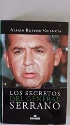 LOS SECRETOS DEL GENERAL SERRANO | | Casa del Libro