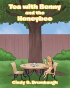 TEA WITH BENNY AND THE HONEYBEE | CINDY S. BRUMBAUGH | Page Publishing ...