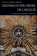 DESTERRATS PER ORDRE DE CARLES III | FRANCESC JOAN MONJO DALMAU ...