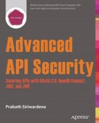 ADVANCED API SECURITY: SECURING APIS WITH OAUTH 2.0, OPENID CONNECT, JWS, AND JWE | | Casa del Libro