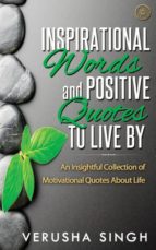 INSPIRATIONAL WORDS AND POSITIVE QUOTES TO LIVE BY | | Casa del Libro