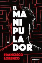 EL MANIPULADOR | Francisco Lorenzo | Roca Editorial | Casa del Libro ...