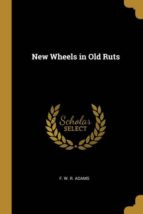 NEW WHEELS IN OLD RUTS | | Wentworth Press | Casa del Libro