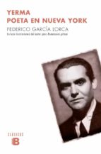 YERMA / POETA EN NUEVA YORK | Federico García Lorca | B DE BOLSILLO ...