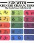 FUN WITH CHINESE CHARACTERS: THE STRAITS TIMES COLLECTION 2 con ISBN ...