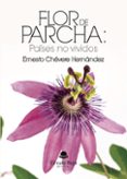 FLOR DE PARCHA: PAÍSES NO VIVIDOS | Casa del Libro