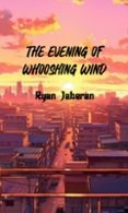 THE EVENING OF WHOOSHING WIND | Casa del Libro