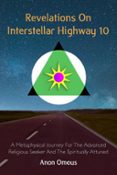 REVELATIONS ON INTERSTELLAR HIGHWAY 10 | Casa del Libro