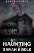 THE HAUNTING OF SARAH RIDDLE | Casa del Libro
