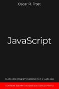 JAVASCRIPT: GUIDA ALLA PROGRAMMAZIONE WEB E WEB-APP. CONTIENE ESEMPI DI ...