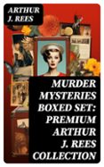 MURDER MYSTERIES BOXED SET: PREMIUM ARTHUR J. REES COLLECTION | Casa del Libro
