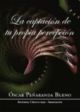 LA CAPTACIÓN DE TU PROPIA PERCEPCIÓN | | Casa del Libro Colombia