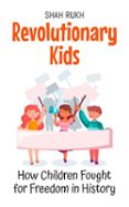 REVOLUTIONARY KIDS: HOW CHILDREN FOUGHT FOR FREEDOM IN HISTORY | Casa ...