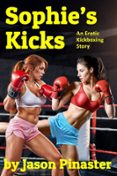 SOPHIE’S KICKS: AN EROTIC KICKBOXING STORY | Casa del Libro