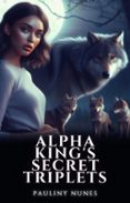 ALPHA KING'S SECRET TRIPLETS | Casa del Libro