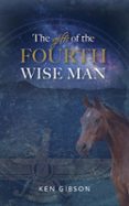 THE GIFTS OF THE FOURTH WISE MAN | Casa del Libro