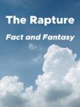 THE RAPTURE: FACT AND FANTASY | Casa del Libro