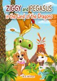 ZIGGY AND PEGASUS IN THE LAND OF THE DRAGONS | Casa del Libro