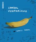 CANIBAL VEGETARIANO | Casa del Libro