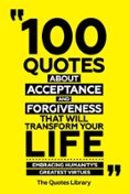 100 QUOTES ABOUT ACCEPTANCE AND FORGIVENESS THAT WILL TRANSFORM YOUR ...