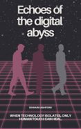 ECHOES OF THE DIGITAL ABYSS | Casa del Libro