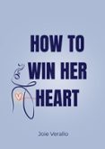 HOW TO WIN HER HEART | Casa del Libro