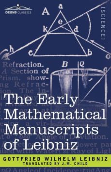 THE EARLY MATHEMATICAL MANUSCRIPTS OF LEIBNIZ de GOTTFRIED WILHELM ...