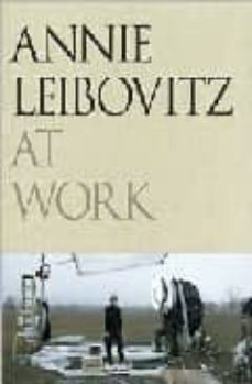 ANNIE LEIBOWITZ AT WORK | ANNIE LEIBOVITZ | Casa del Libro