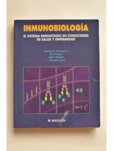 INMUNOBIOLOGÍA. EL SISTEMA INMUNITARIO EN CONDICIONES DE SALUD Y ...